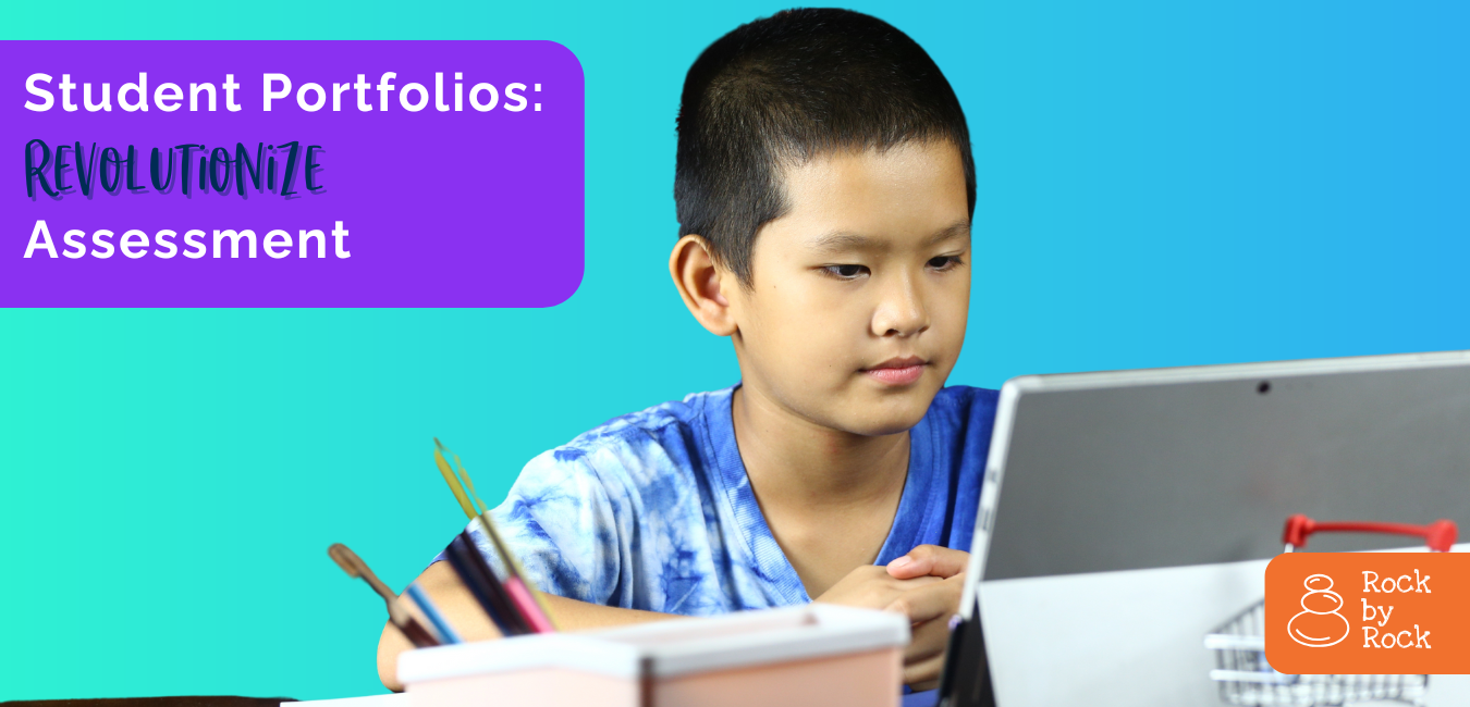 Student Portfolios: Revolutionize Assessment