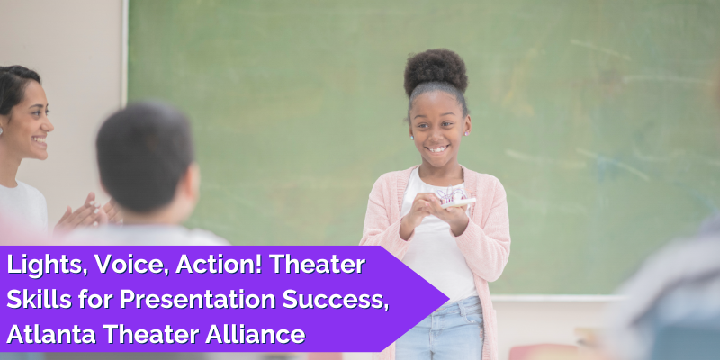 Lights, Voice, Action: Theater Skills for Presenting with Atlanta ...